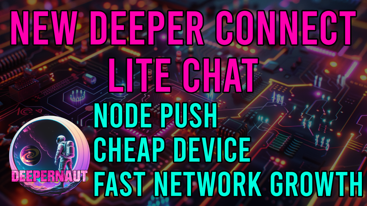 Deeper Network: The New Deeper Connect Lite Chat - New Cheap Device to Push Nodes
